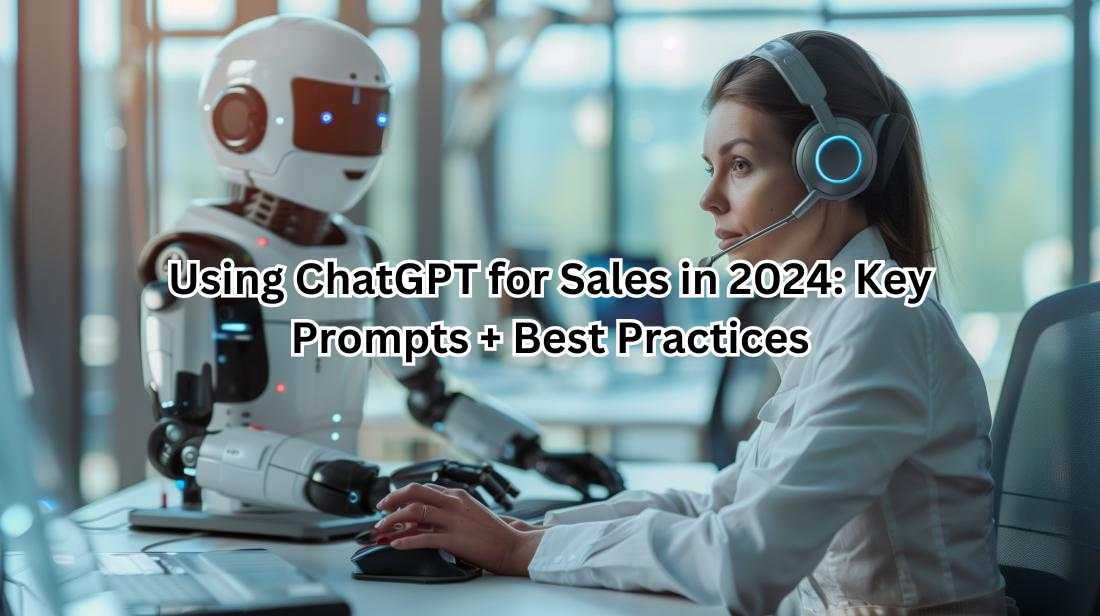 Using ChatGPT for Sales in 2024: Key Prompts + Best Practices